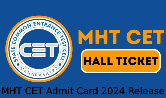 MHT CET Admit Card 2024: Maharashtra State Common Entrance Test Cell ...