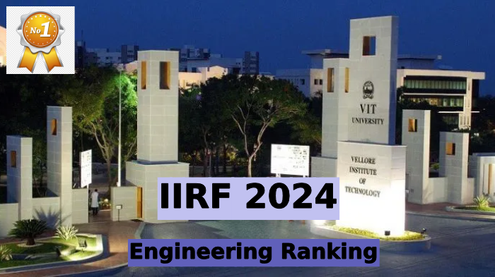 IIRF releases Engineering Ranking 2024: VIT Vellore takes the lead in ...